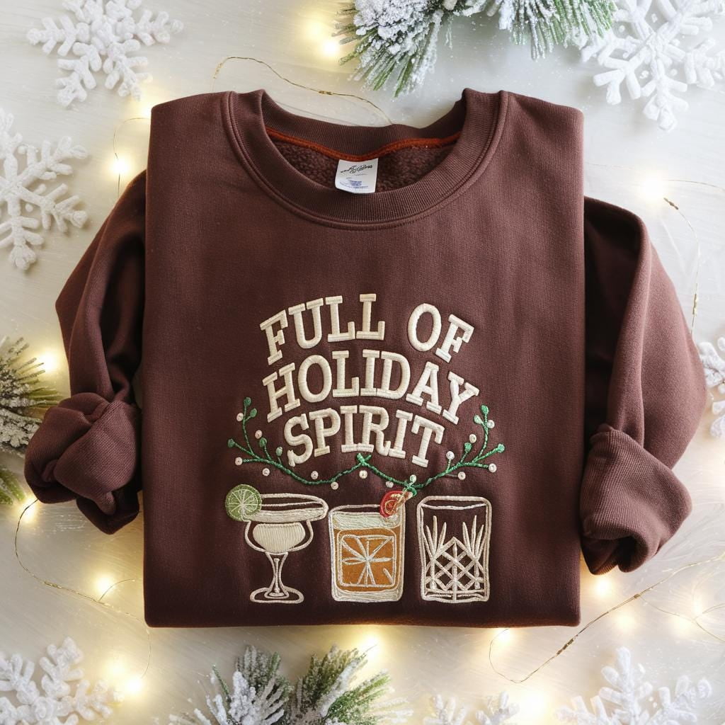 Christmas Embroidered Sweatshirt Full Of Holiday Spirit Drink Tshirt ...