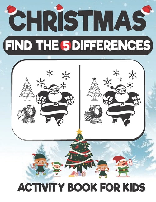 Christmas Find The 5 Difference Activity Book For Kids: A Fun Things to ...