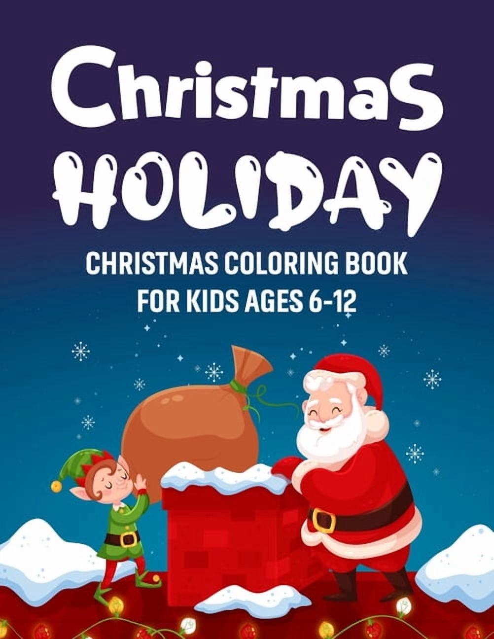 Christmas Holiday - Christmas Coloring Book for Kids Ages 6-12: Big ...