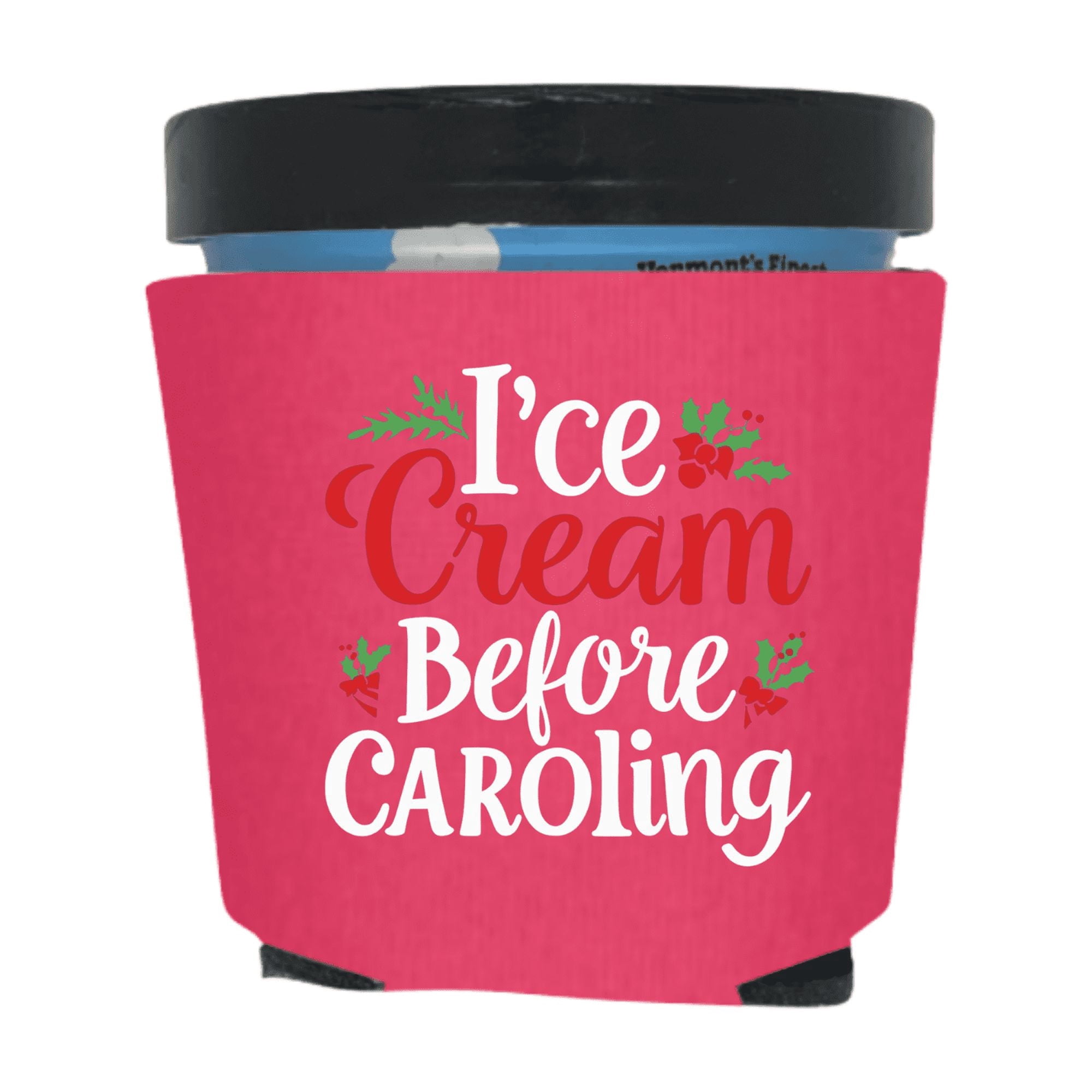 Christmas Ice Cream Pint Sleeves, Ice Cream Before Caroling, Foam Pint ...