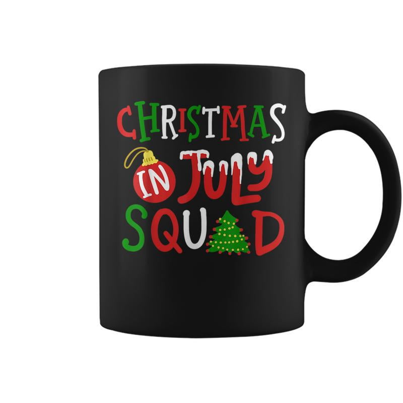 Christmas In July Squad Funny Merry Xmas Men Women Kids Coffee Mugs ...