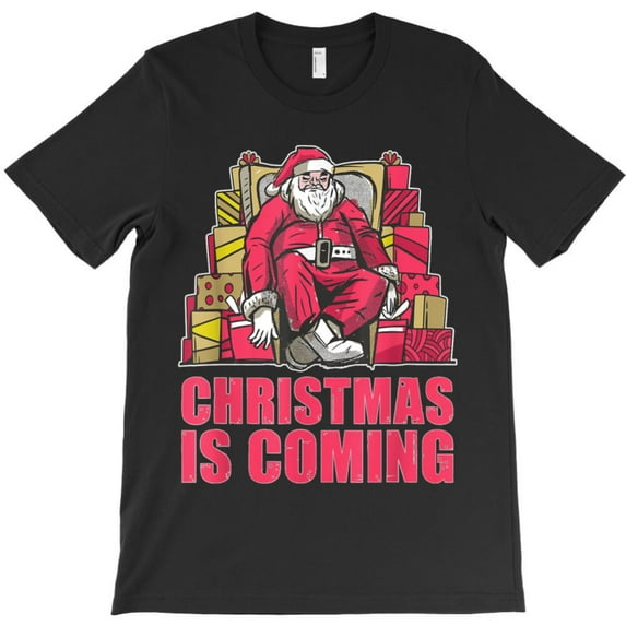 Christmas Is Coming Funny Xmas Holidays Celebration Graphic T-Shirt ...