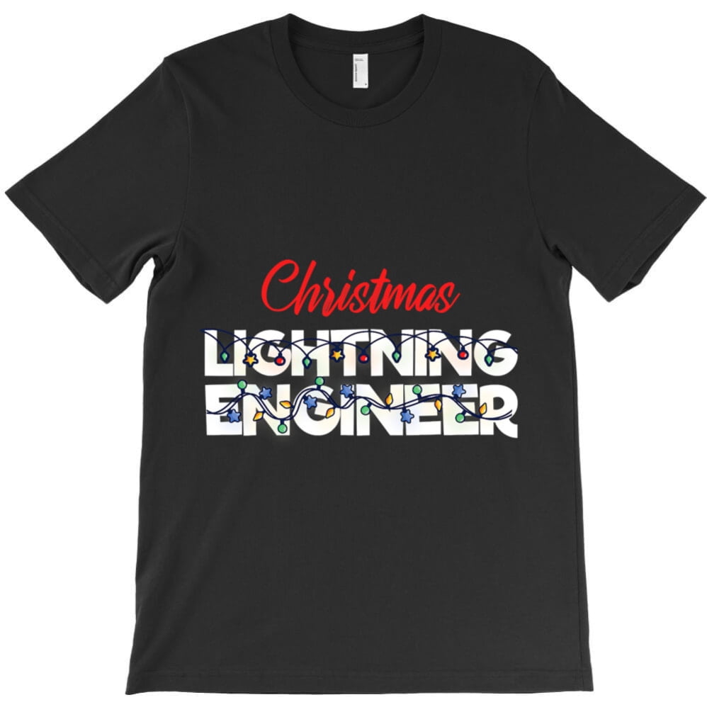 Christmas Lighting Engineer Funny Lights Engineering Holiday Graphic T ...