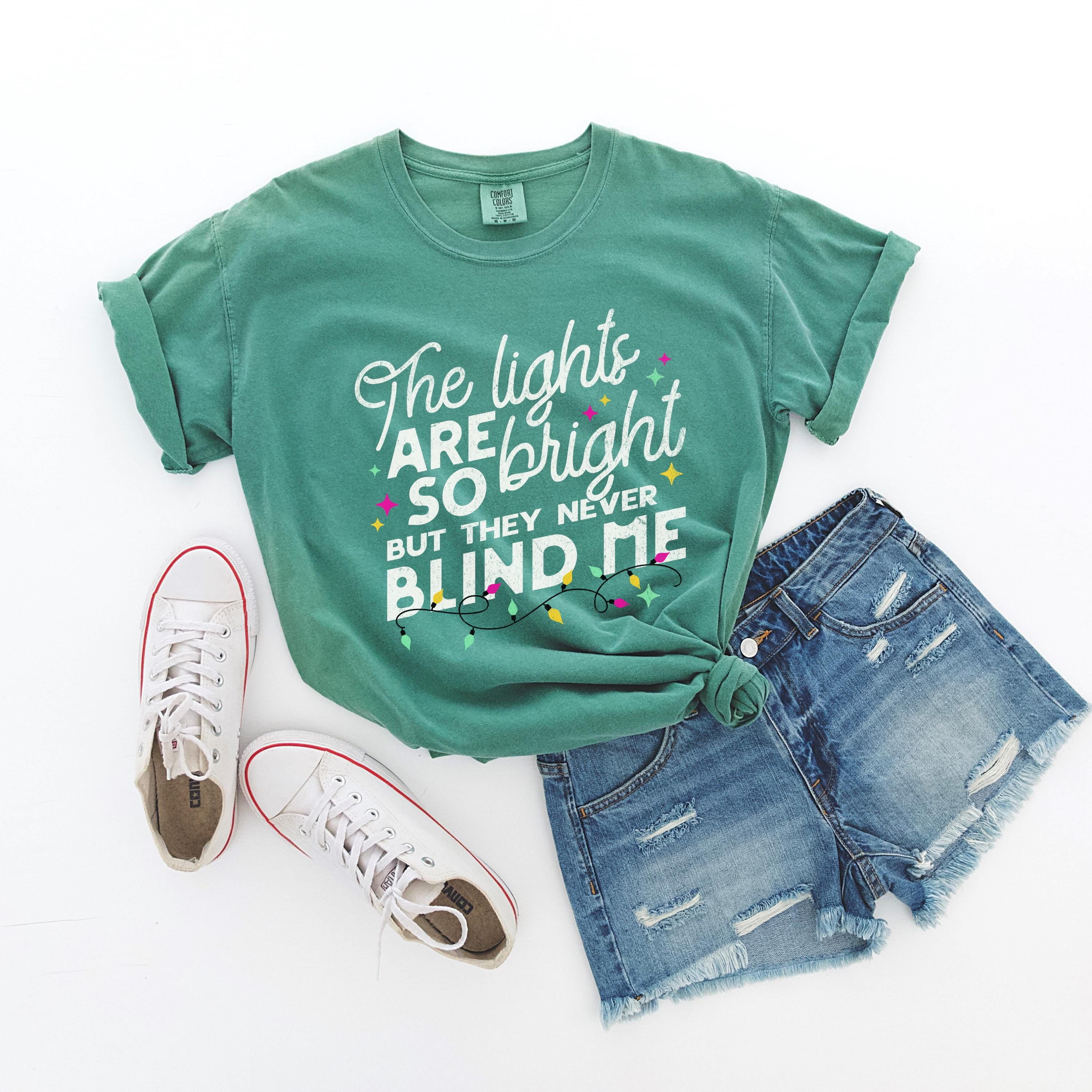 Christmas Lights Tee - The Lights Are So Bright But They Never Blind Me ...
