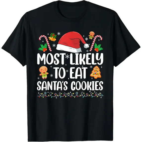 Christmas Likely Eat Santas Cookies Family Holiday Festive Humor Tee ...