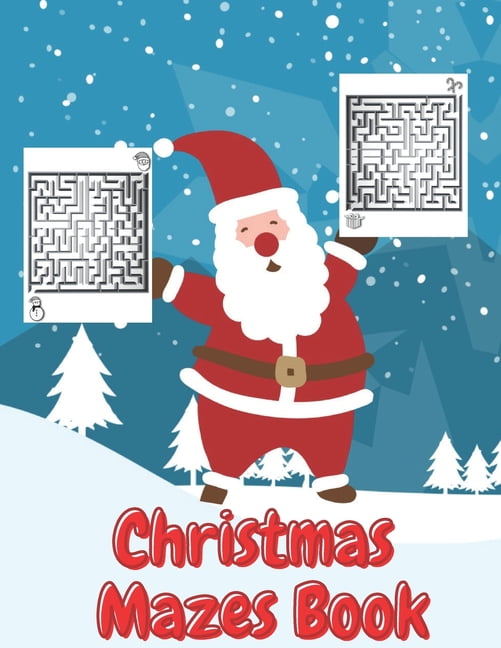 Christmas Mazes Book: An Amazing Maze Activity Book for Kids ...