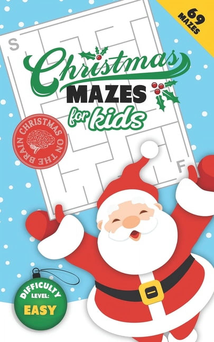 Christmas Mazes for Kids 69 Mazes Difficulty Level Easy: Fun Maze ...