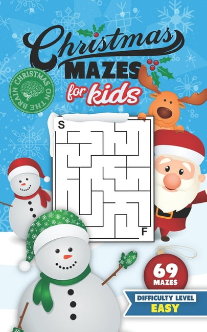 Christmas Mazes for Kids 69 Mazes Difficulty Level Easy: Fun Maze ...