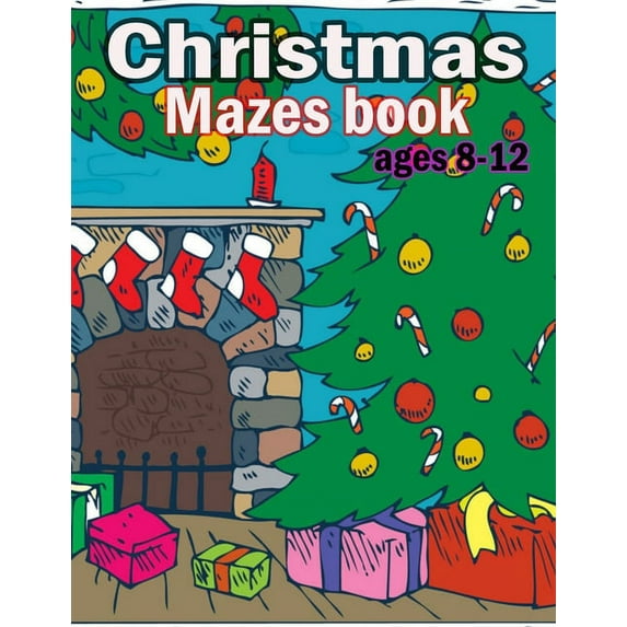 Christmas Mazes book Ages 8-12 : Christmas Activity Book for Kids Ages ...