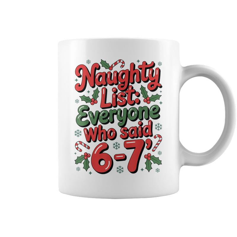 Christmas Meme 67 Naughty List Humor Outfit Coffee Mugs - Walmart.com