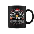 Christmas Most Likely To Start All The Shenanigans Coffee Mugs ...