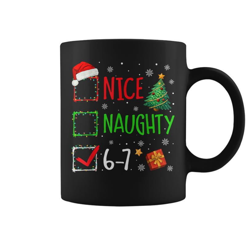 Christmas Nice Naughty 67 Brainrot 67 Meme Slang Coffee Mugs - Walmart.com