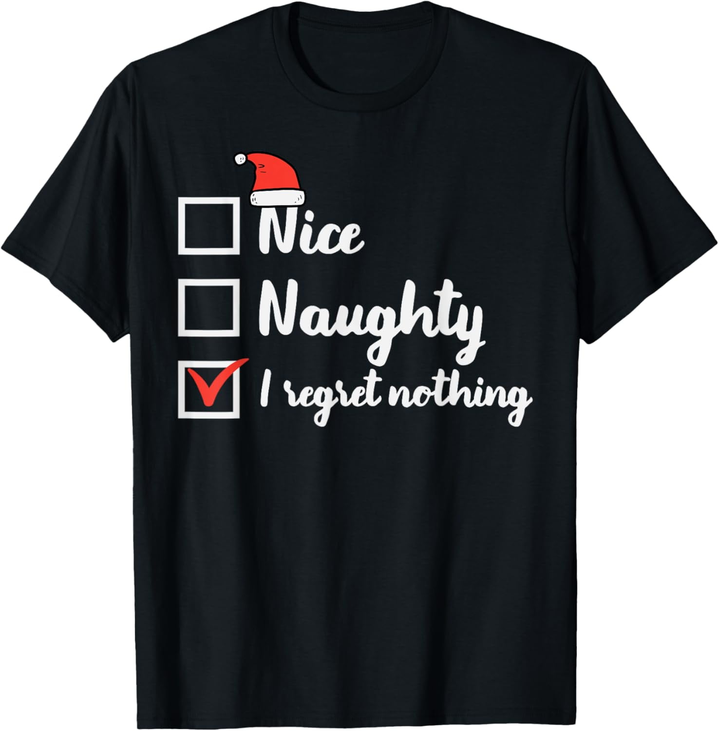 Christmas Nice Naughty Regret Nothing Xmas Women Men Kids T-ShirtMen's and women's gift, black ...