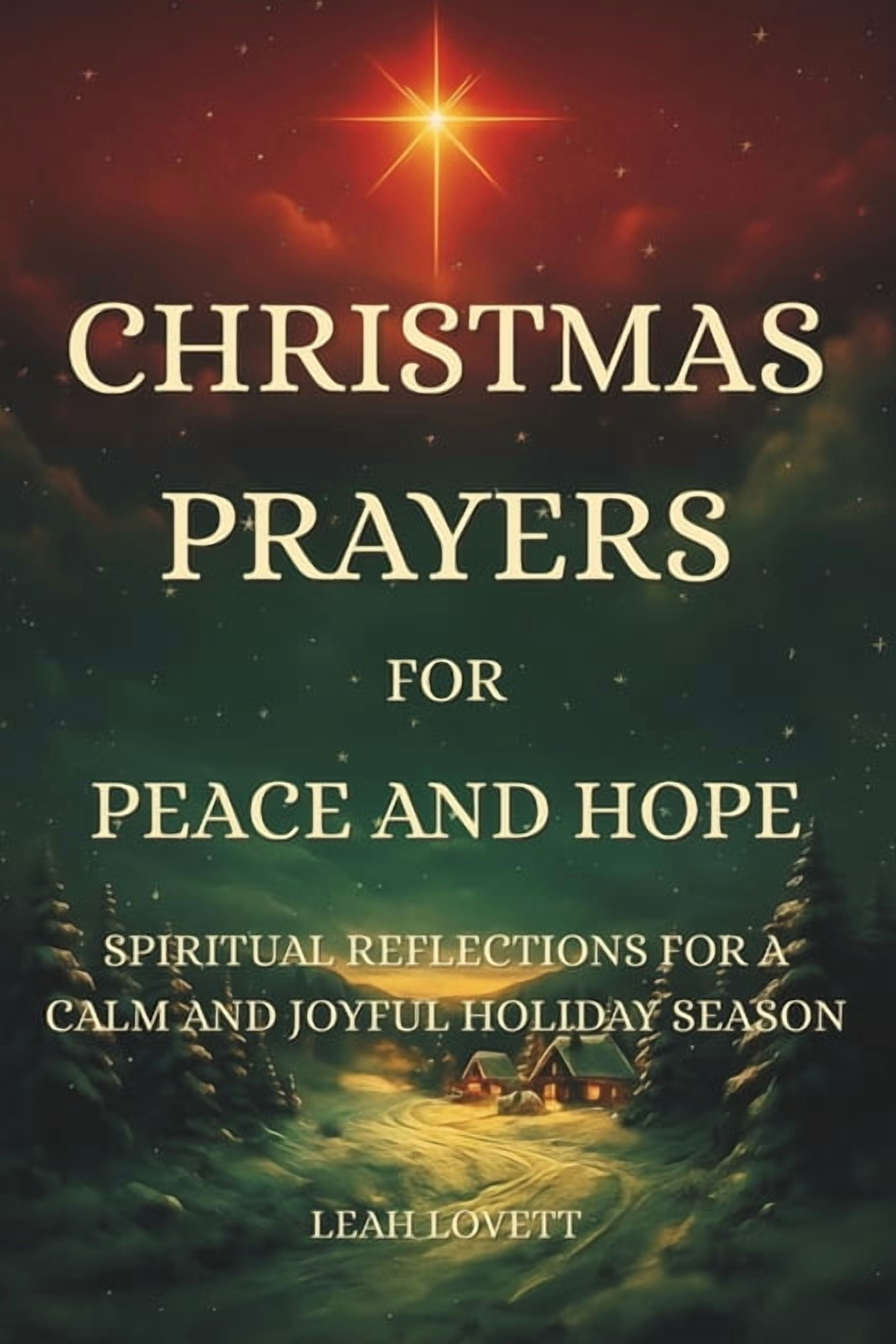 Christmas Prayers for Peace and Hope: Spiritual Reflections for a Calm ...