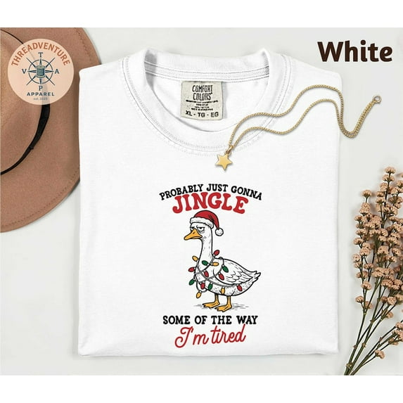 Christmas Probably Just Gonna Jingle Some of The Way I'm Tired T-Shirt ...