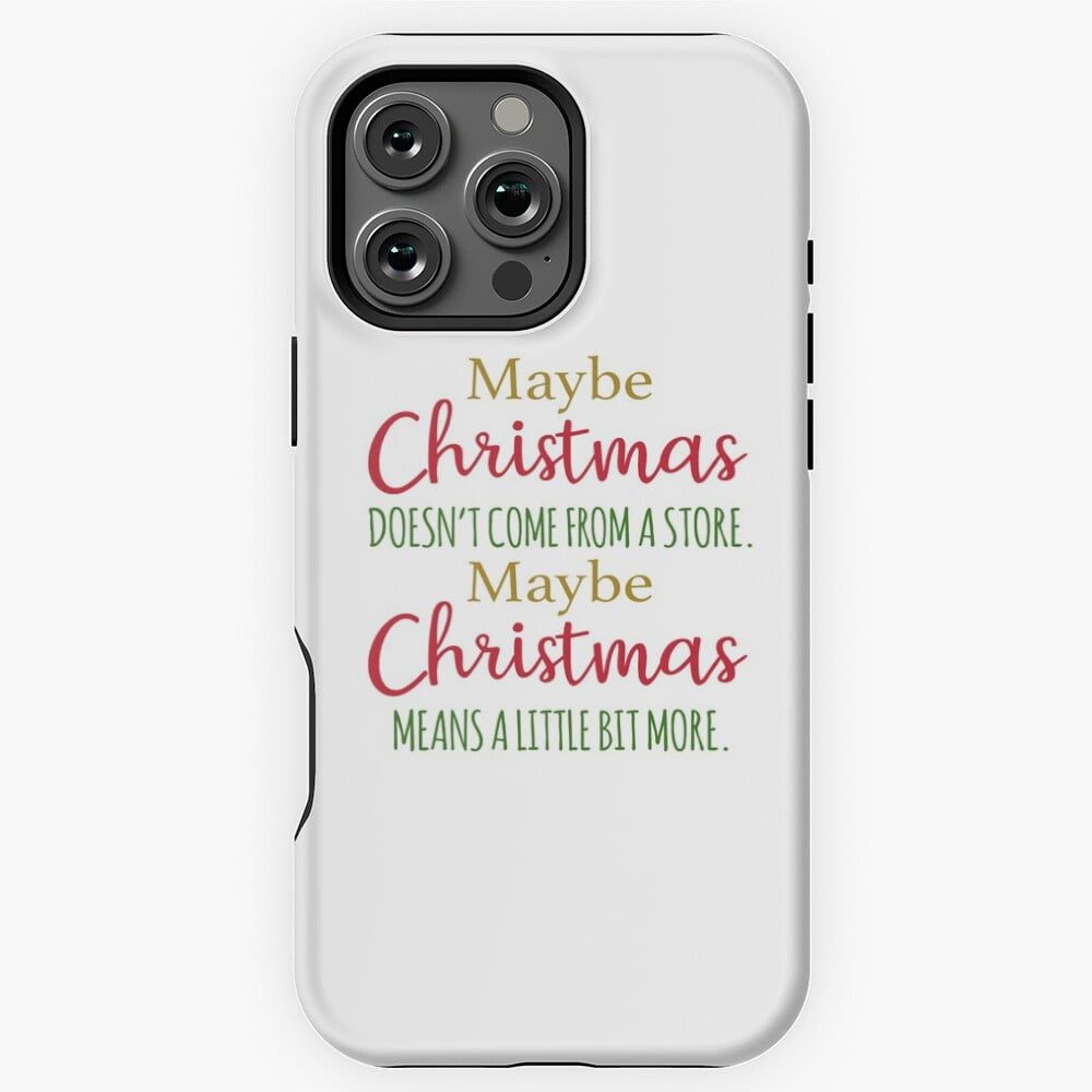 Christmas Quote Maybe Holiday Message Protective and Compatible iPhone ...