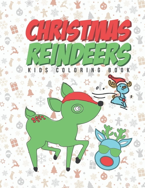 Christmas Reindeers Kids Coloring Book: Young Kids, Toddlers ...