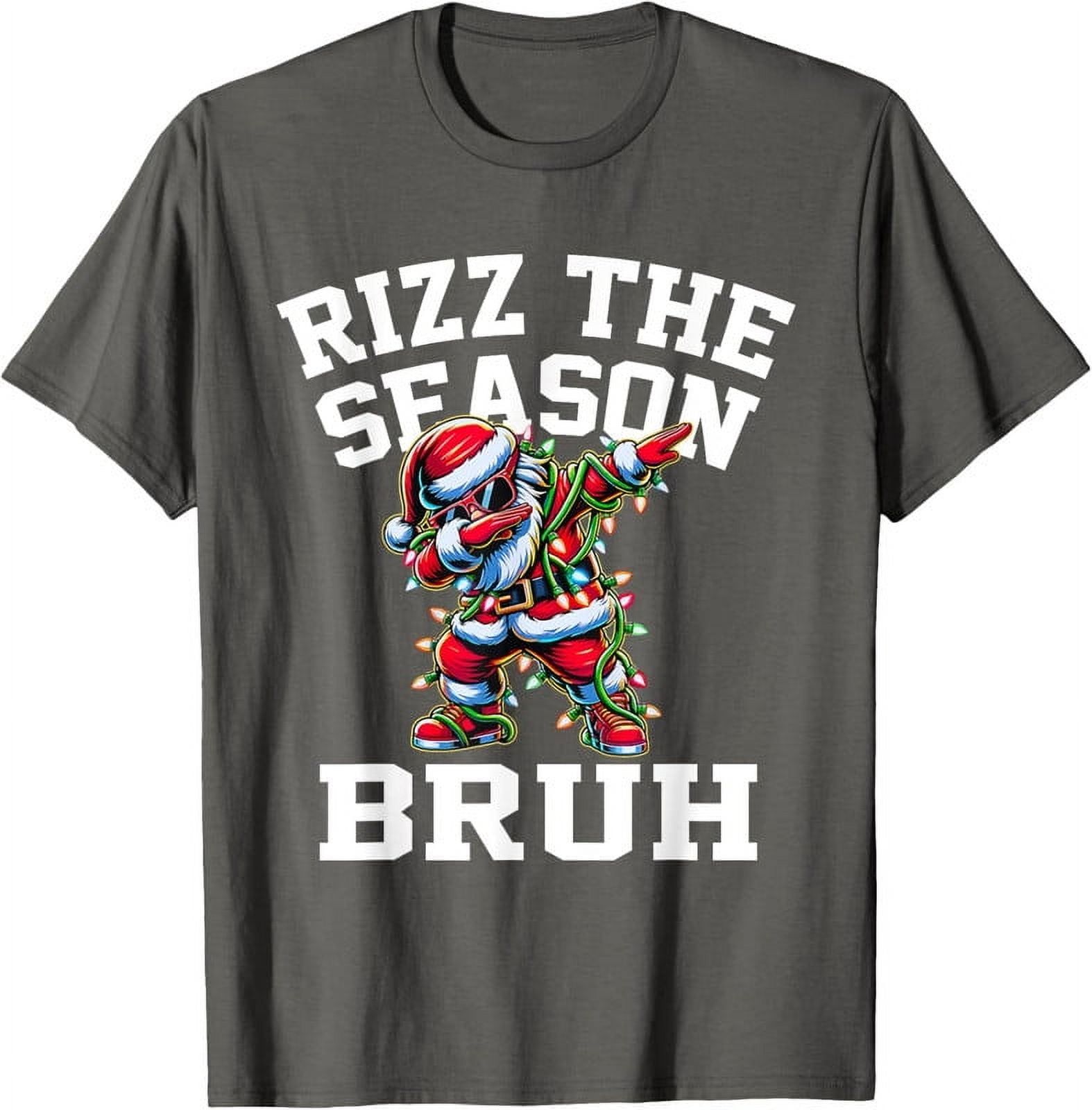 Christmas Rizzmas Santa Xmas Rizz The Season Bruh Unisex T-Shirt (Gray ...