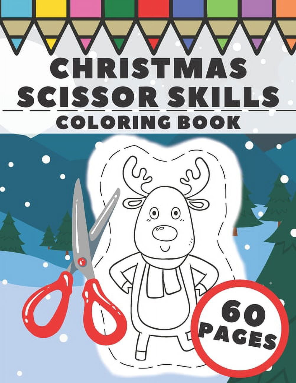 Christmas Scissor Skills Coloring Book: Fun Winter Cut and Color ...