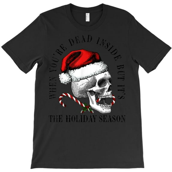 Christmas Skeleton When You're Dead Inside Funny Holiday Xmas Season ...