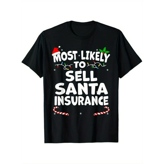 Christmas TShirt for Adults Most Likely to Sell Santa Insurance Holiday ...