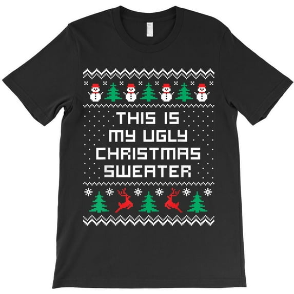 Christmas This Is My Ugly Sweater Funny Holiday Graphic H8465 Unisex T ...