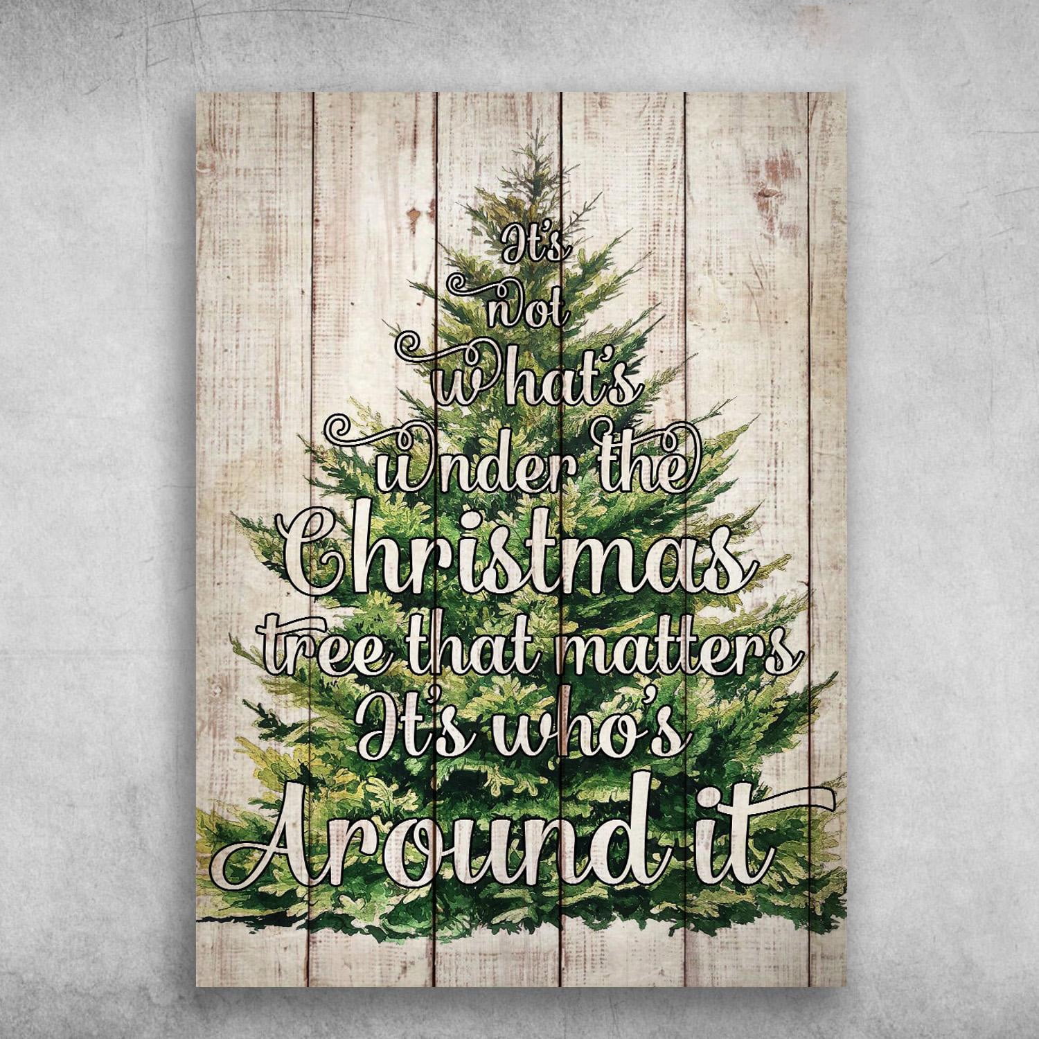 Christmas Tree, Christmas Poster - It's Not What's Under The Christmas ...