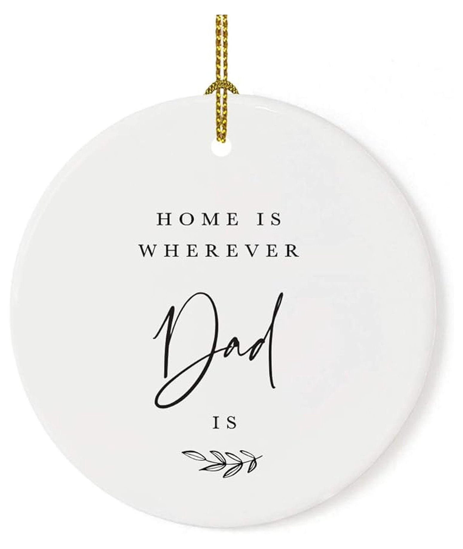 Christmas Tree Ornament - Round Ceramic Keepsake for Dad - Home is ...