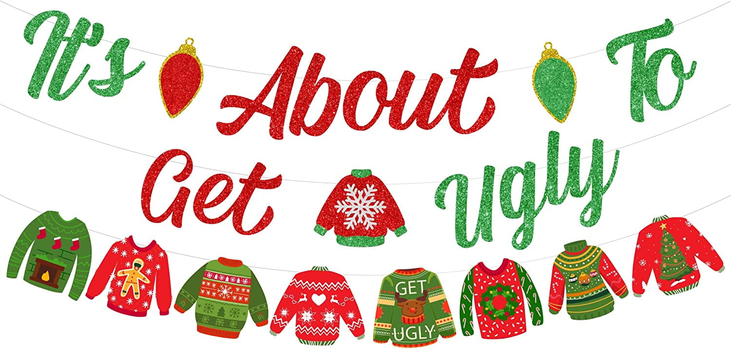 Christmas Ugly Sweater Banner Decorations It's About To Get Ugly Banner ...