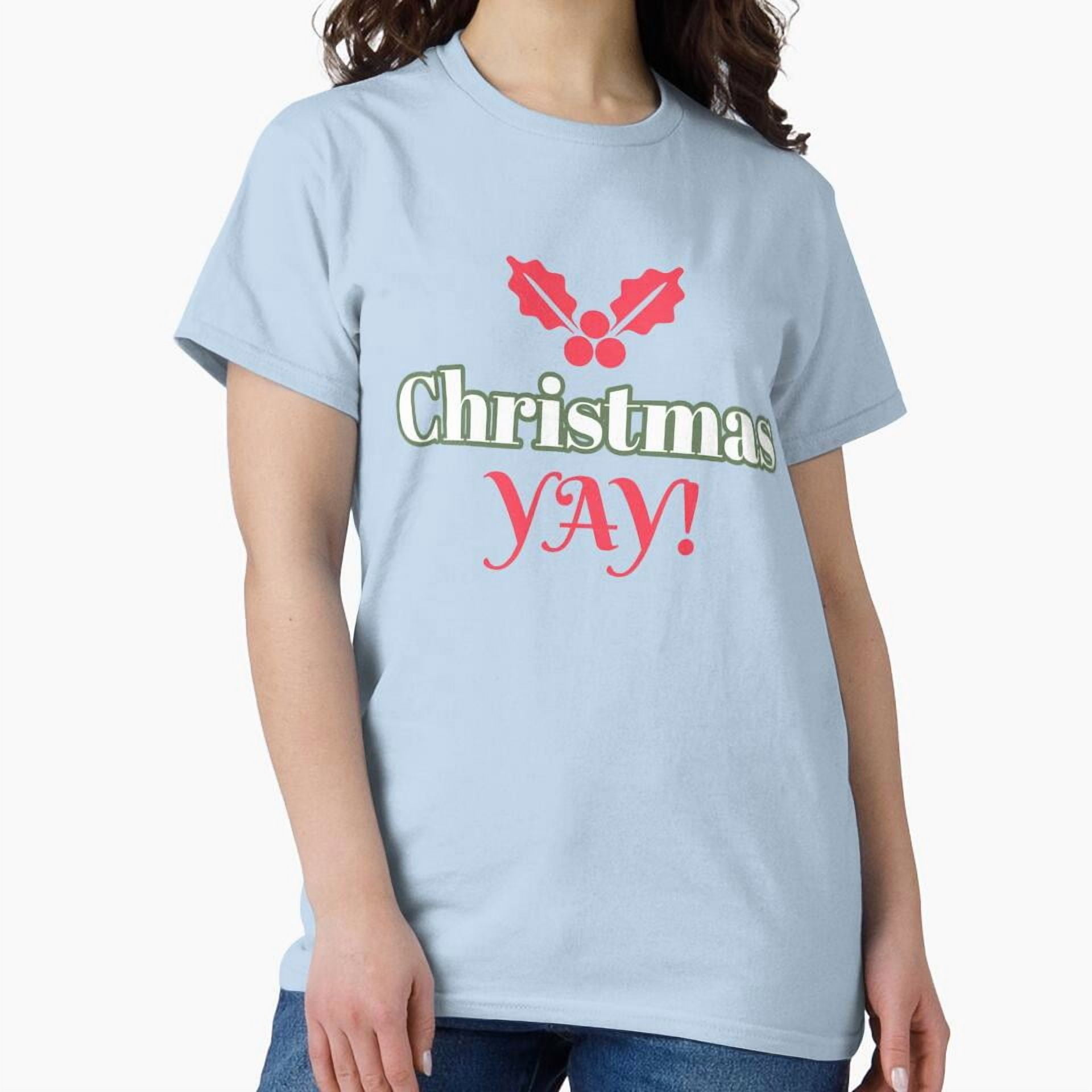 Christmas YAY Funny Holiday Season Excitement Festive Cheer H7396 T ...