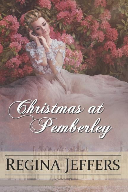 Christmas at Pemberley: A Pride and Prejudice Holiday Vagary, Told ...