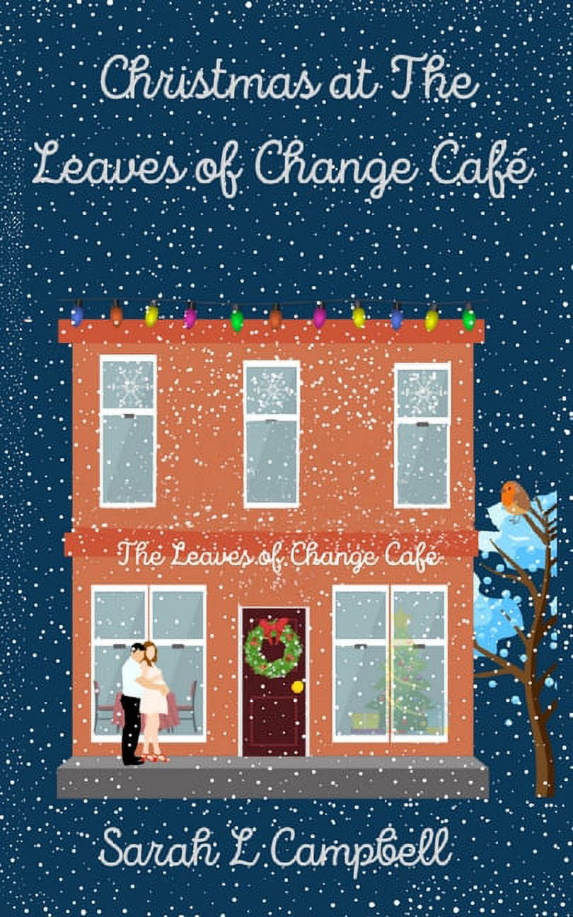Christmas at The Leaves of Change Caf?: Book One in The Leaves of Change Caf? Series - Walmart.com