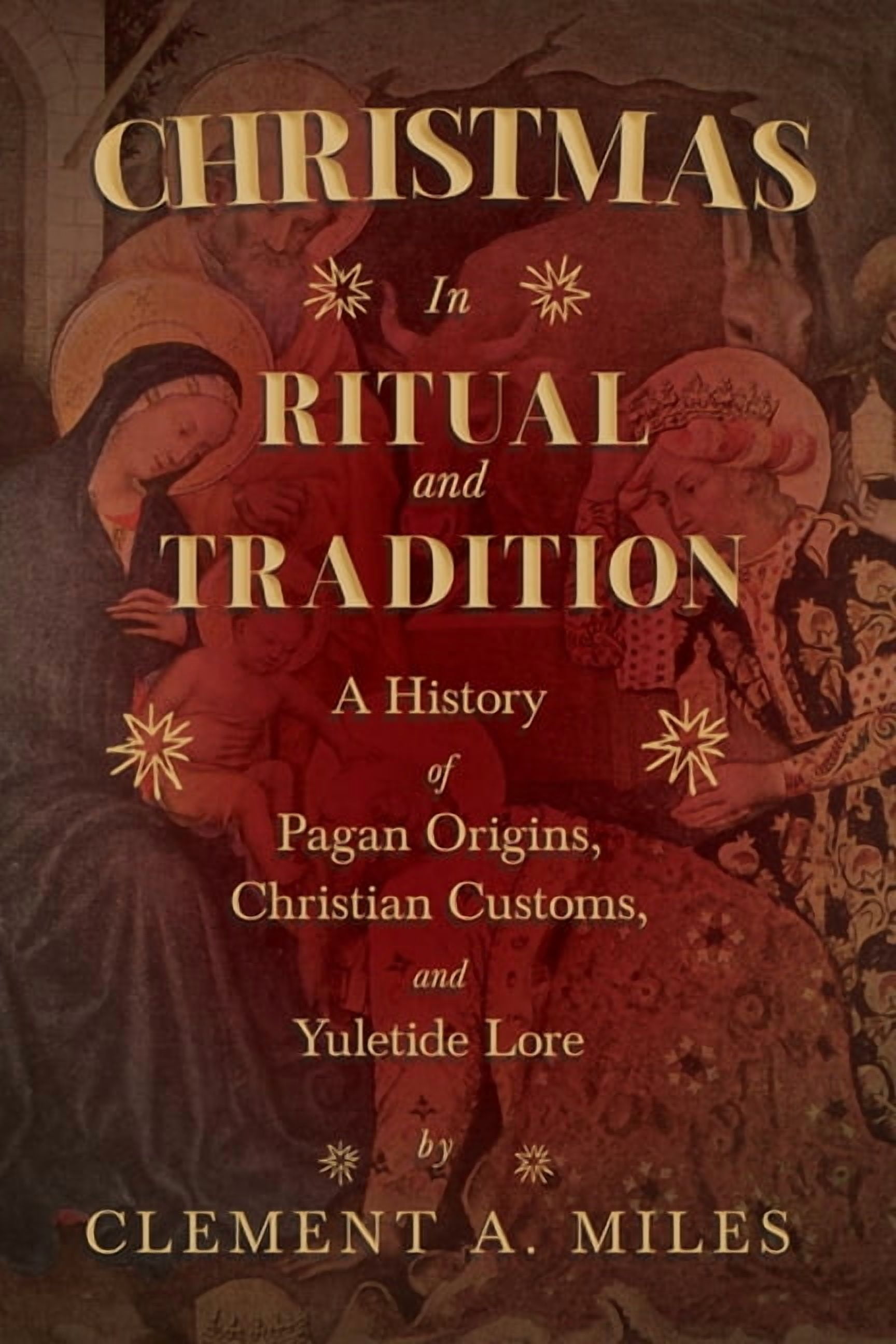 Christmas in Ritual and Tradition: A History of Pagan Origins ...