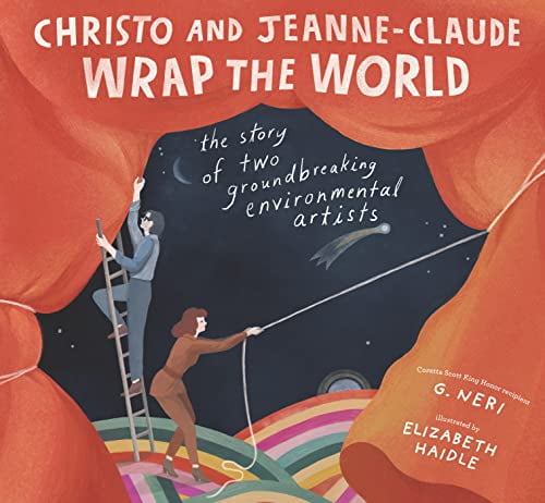 Pre-Owned Christo and Jeanne-Claude Wrap the World: The Story of Two Groundbreaking ...