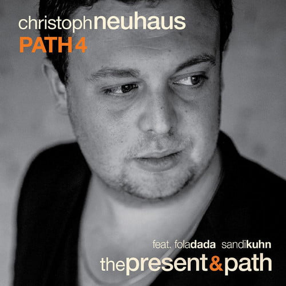 Christoph Path 4 Neuhaus - Present & Path - Music & Performance - CD ...
