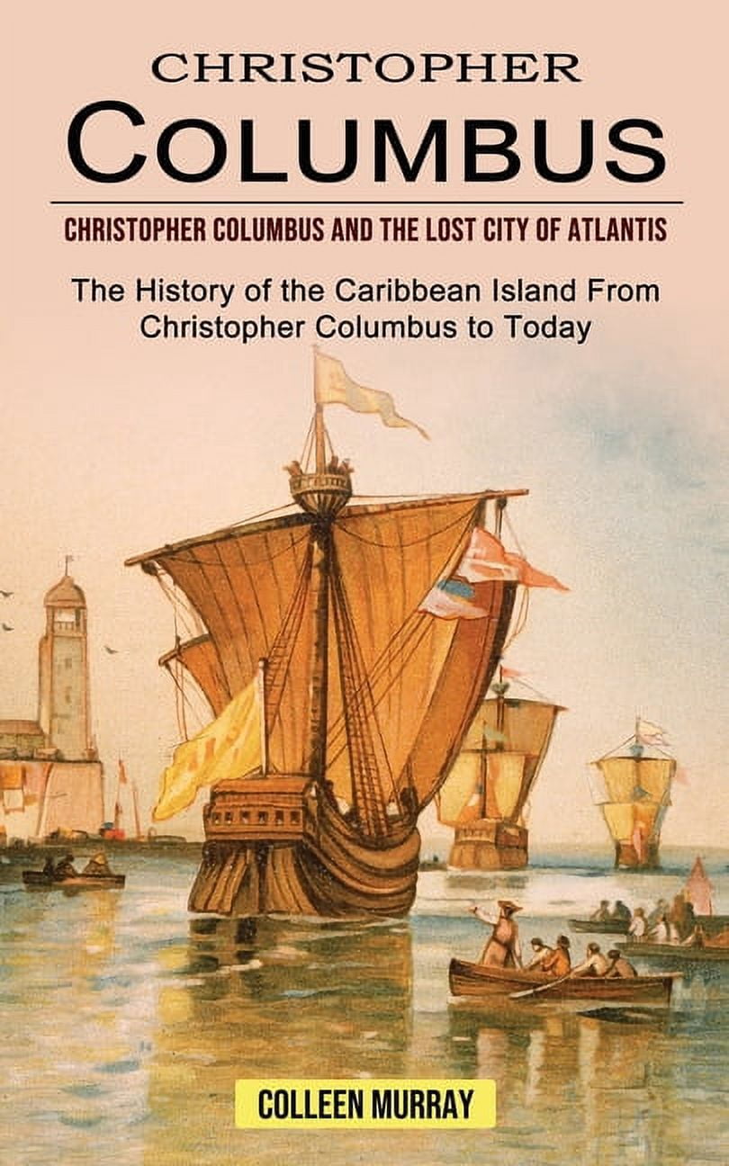 Christopher Columbus: Christopher Columbus and the Lost City of ...