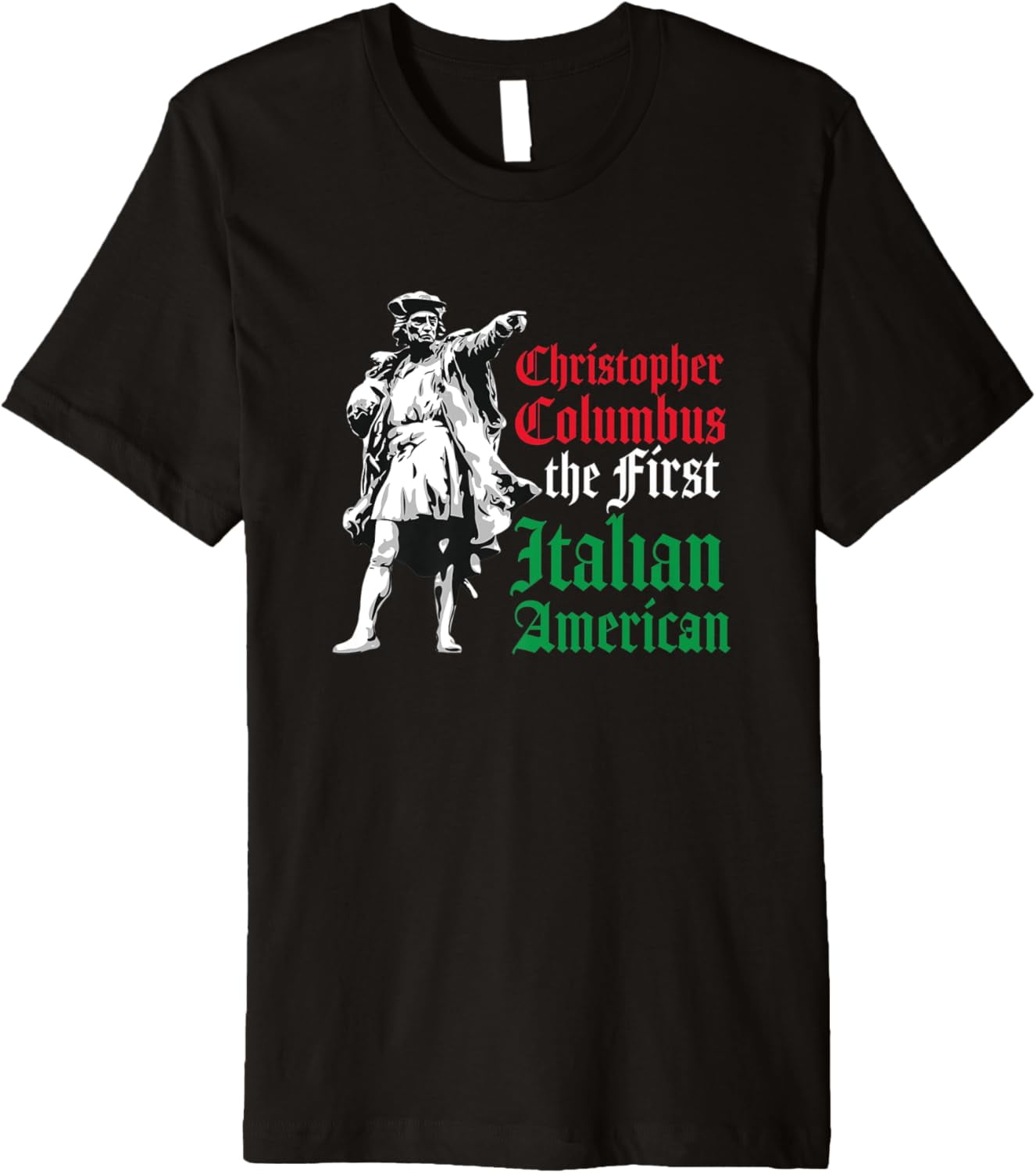 Christopher Columbus First Italian American Premium T-Shirt - Walmart.com