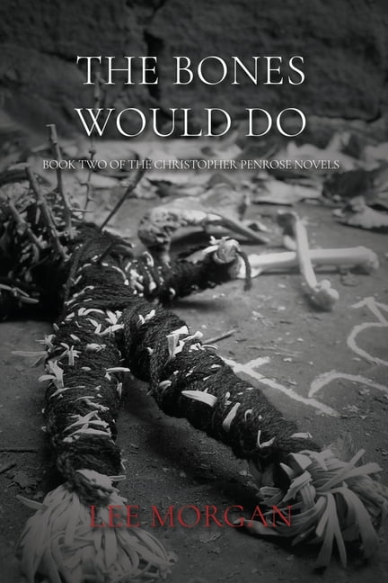 Christopher Penrose Novels The Bones Would Do, Book 2, (Paperback ...