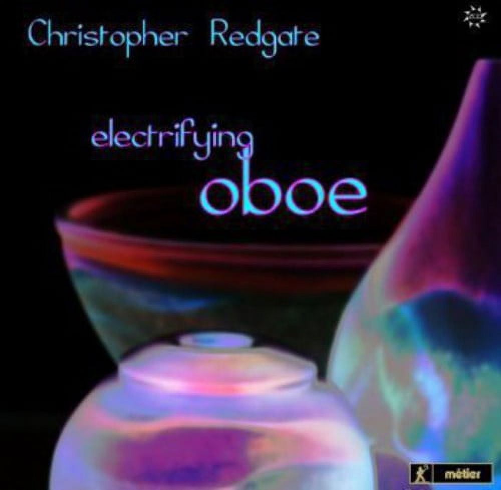 Christopher Redgate - Electrifying Oboe - Music & Performance - CD ...