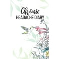 Chronic Headache Diary : Understanding and Relieving Headaches - Record ...
