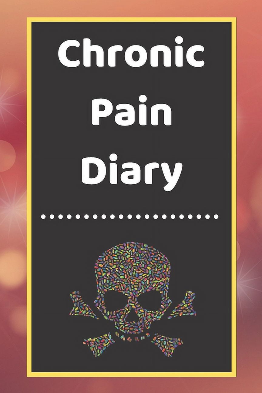 Chronic Pain Diary : Daily Assessment Pages, Treatment History, Doctors ...