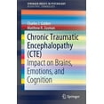 Chronic Traumatic Encephalopathy (Cte): Impact on Brains, Emotions, and ...