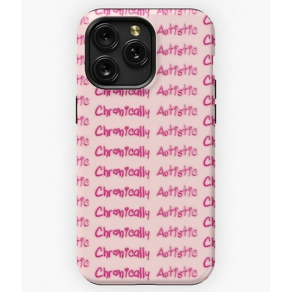 Chronically Autistic Design M4212 Phone Case for iPhone 17 16 15 14 13 ...