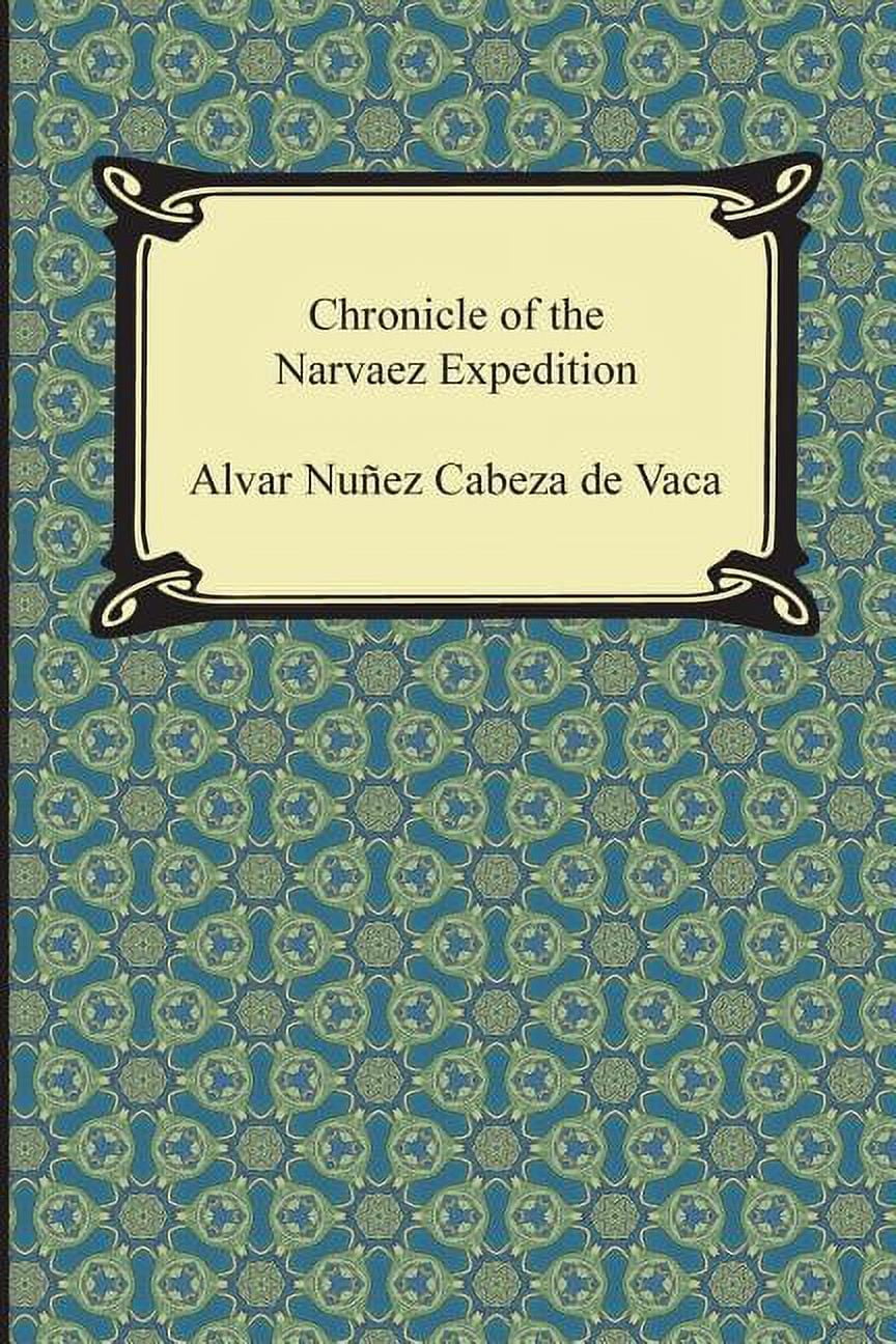 Chronicle of the Narvaez Expedition, (Paperback) - Walmart.com
