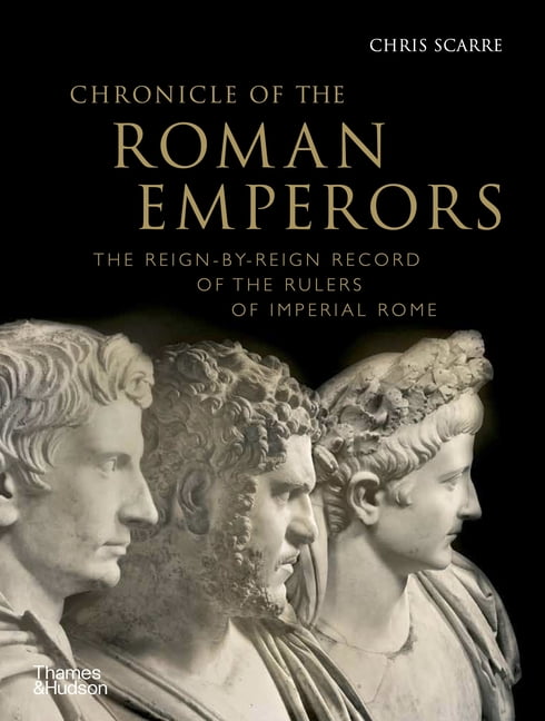 Chronicle of the Roman Emperors: The Reign-By-Reign Record of the ...