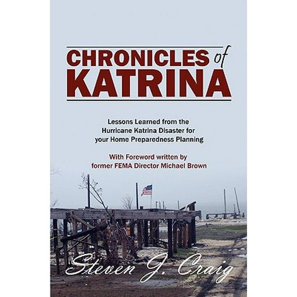 Chronicles of Katrina : Lessons Learned from the Hurricane Katrina ...