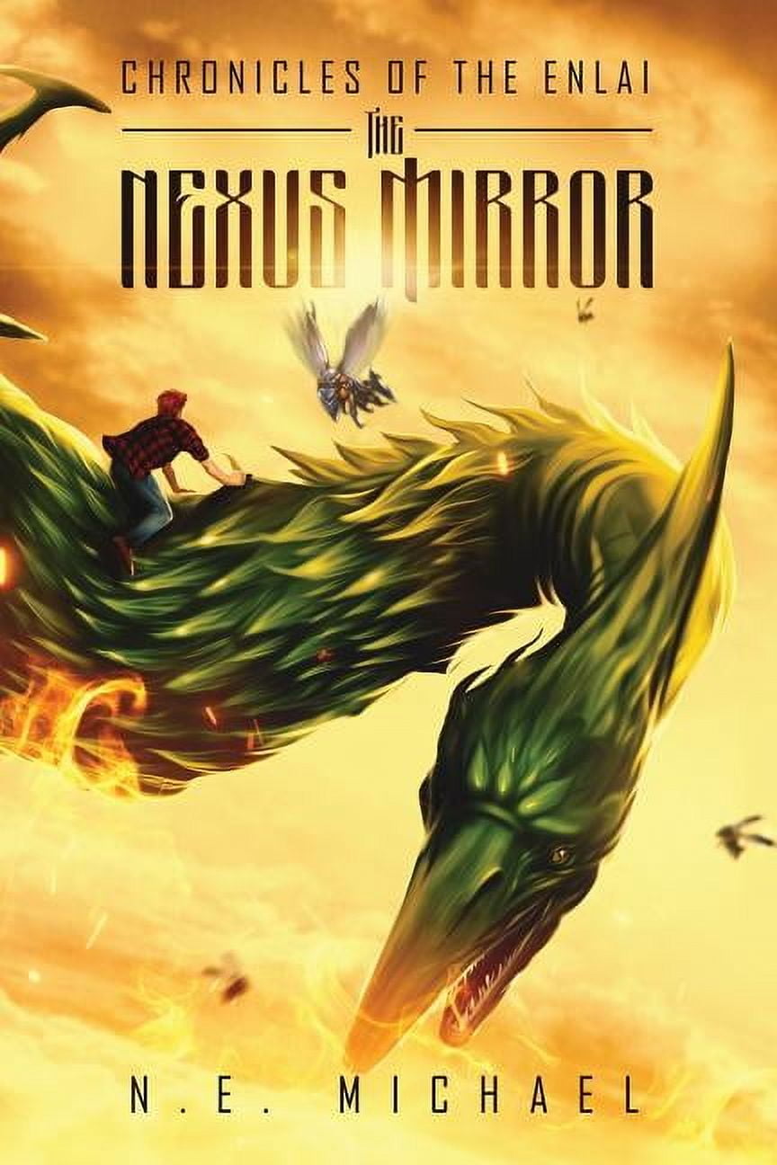 Chronicles of the Enlai The Nexus Mirror, Book 1, (Paperback) - Walmart.com