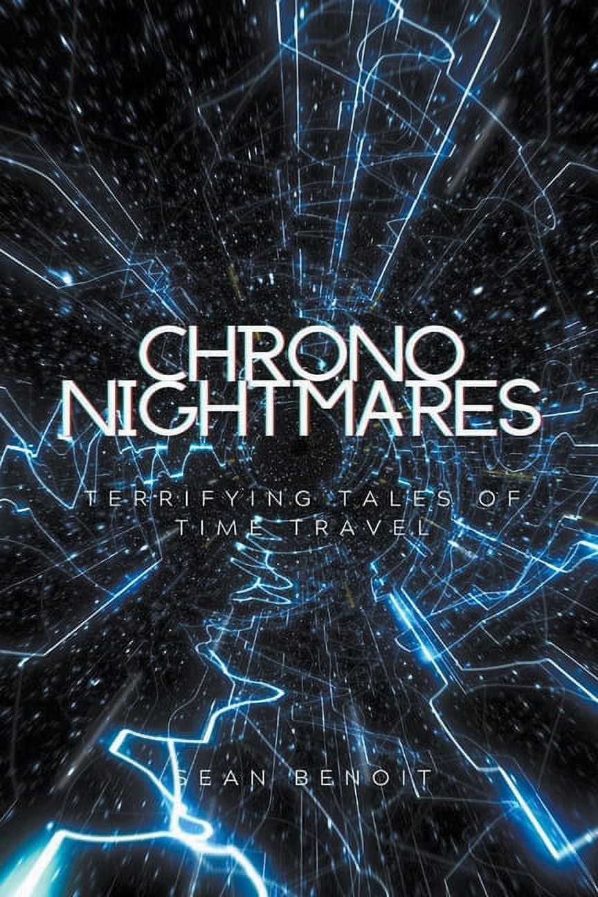 Chrono Nightmares: Terrifying Tales of Time Travel, (Paperback ...