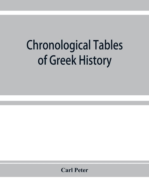 Chronological tables of Greek history: accompanied by a short narrative ...