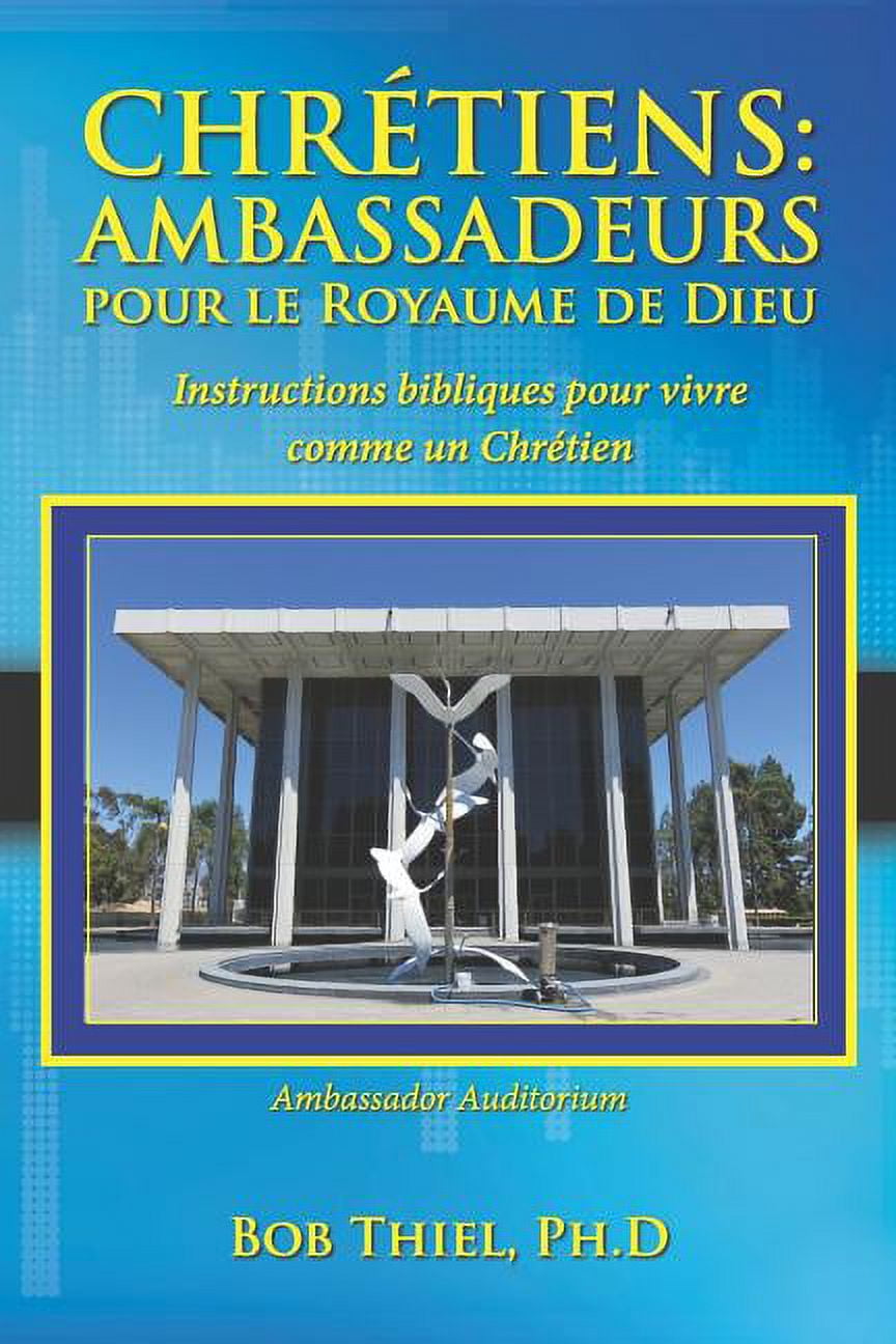 Chrtiens: Ambassadeurs Pour Le Royaume de Dieu: Instructions Bibliques ...